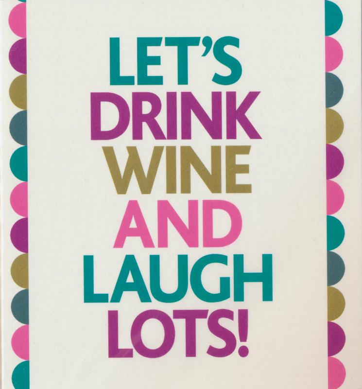 Drink Wine Laugh Lots Blank Greetings Birthday Card Rosie Robins ...